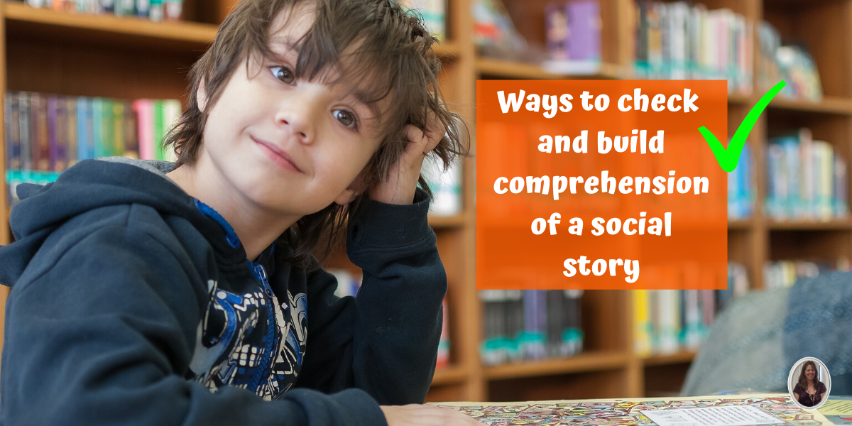 Ways to check for and build comprehension of a social story - Special ...