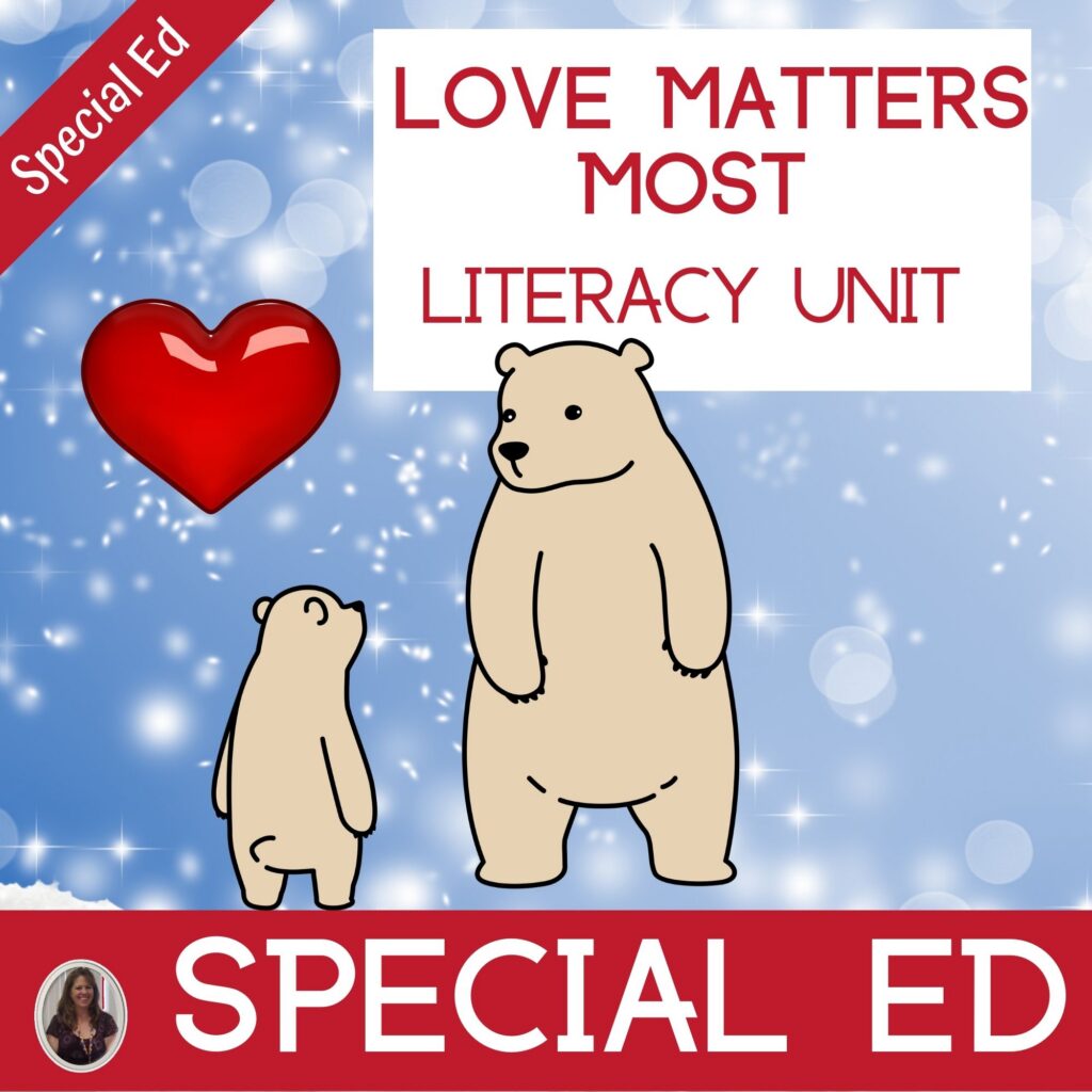 Love Matters Most Literacy Unit for Special Education PRINT AND DIGITAL ...