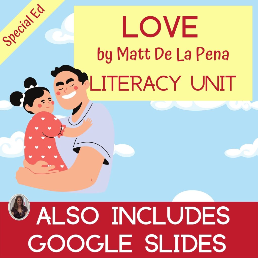 Love by Matt De La Pena Literacy Unit for Special Education PRINT AND ...