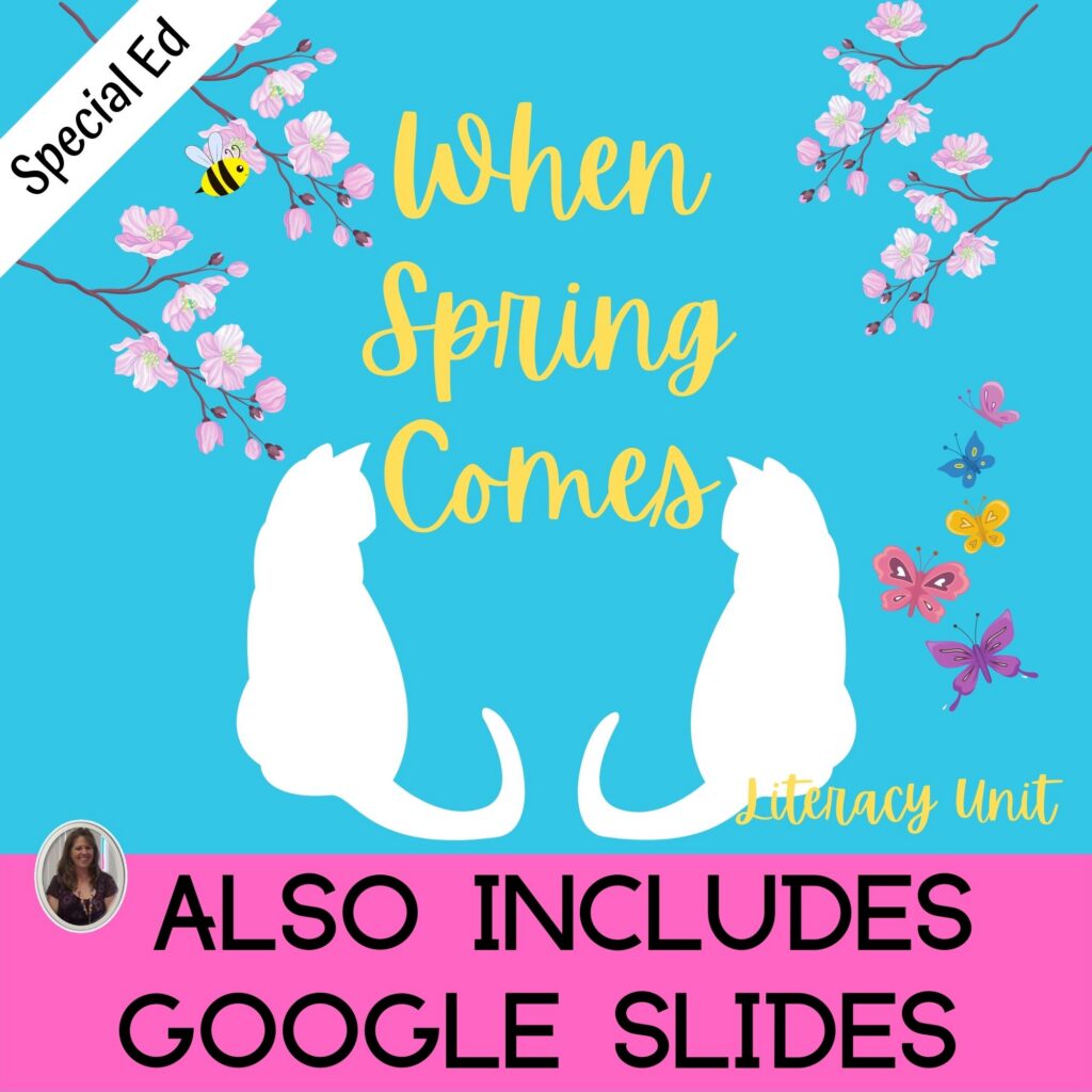 When Spring Comes Literacy Unit for Special Education PRINT and DIGITAL ...