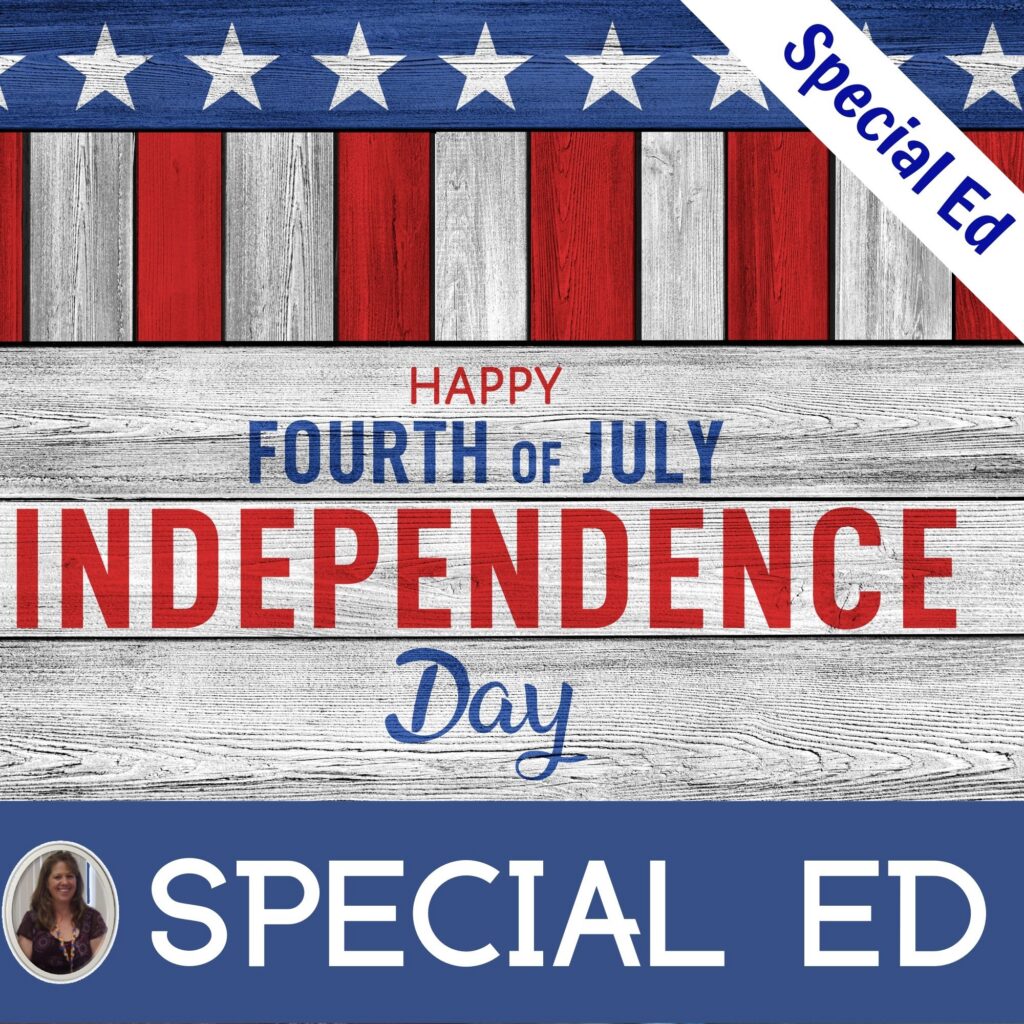 Independence Day Unit for Special Education PRINT AND DIGITAL