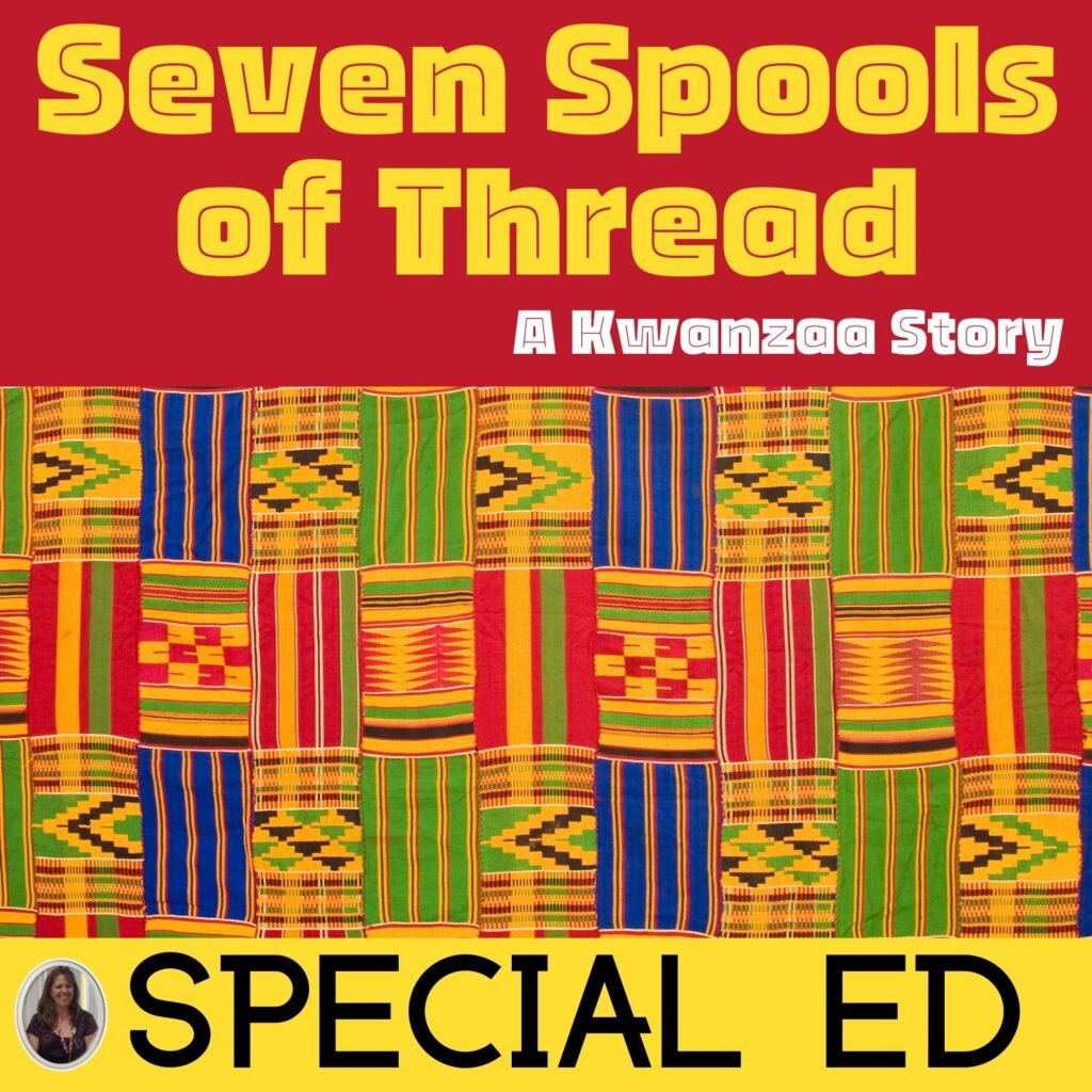 Seven Spools of Thread A Kwanzaa Story for Special Education • Special ...